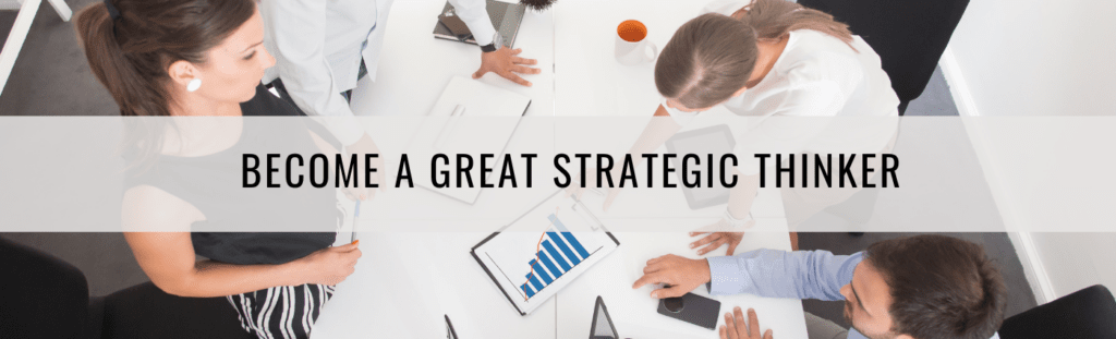 Become a great strategic thinker – Business Fluency