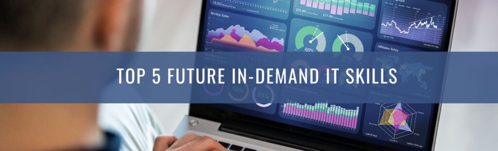 Top 5 Future In-Demand IT Skills – Business Fluency